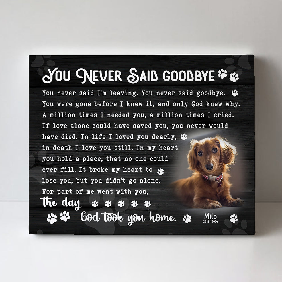 You Never Said Goodbye Dog Poem | Custom Dog Memorial Canvas Print